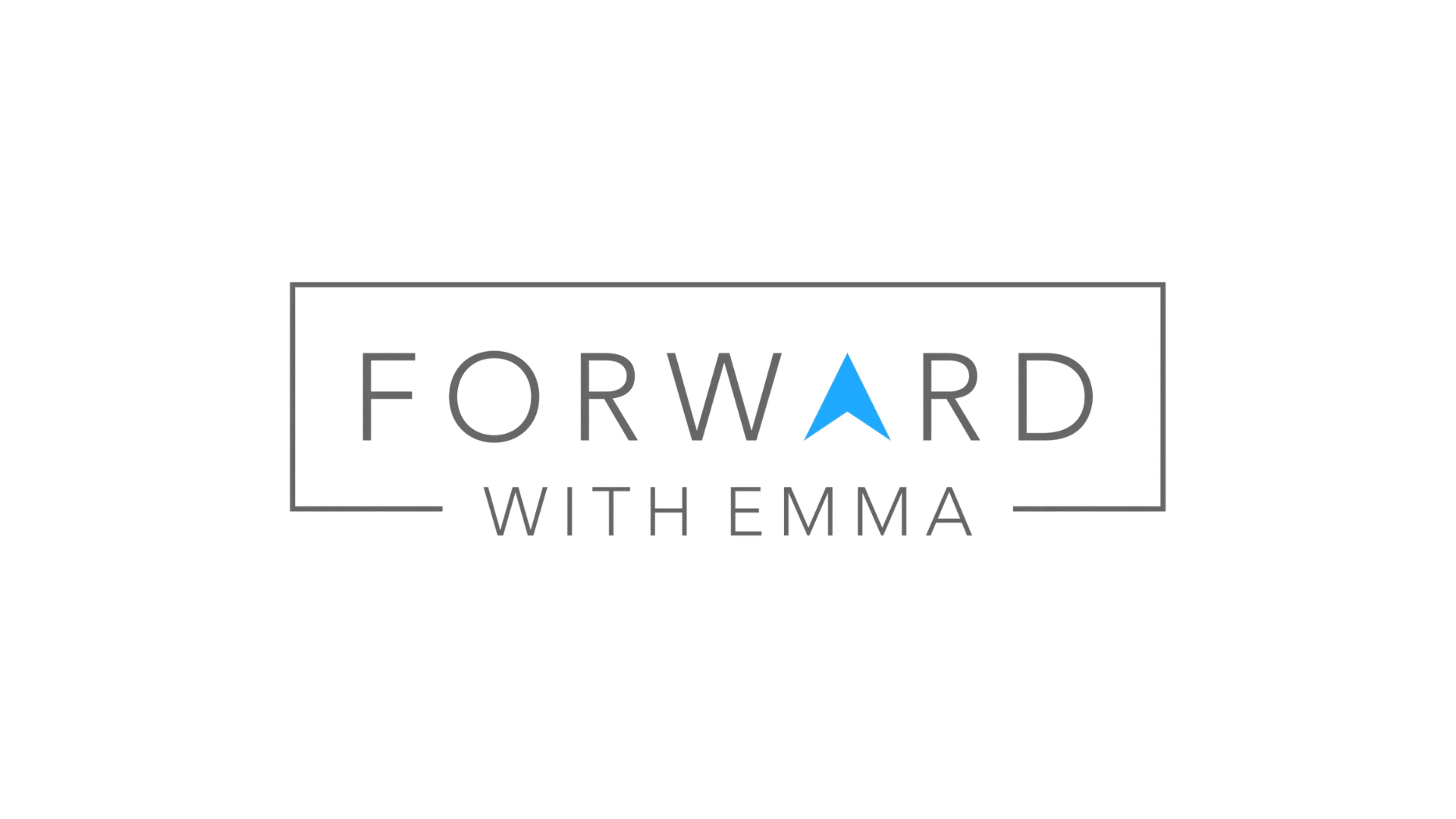 Forward with Emma | Honest Reflections on Purpose, Progress & Growth